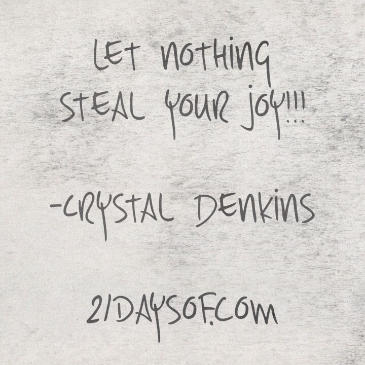 Let nothing steal your joy! – 21daysof.com