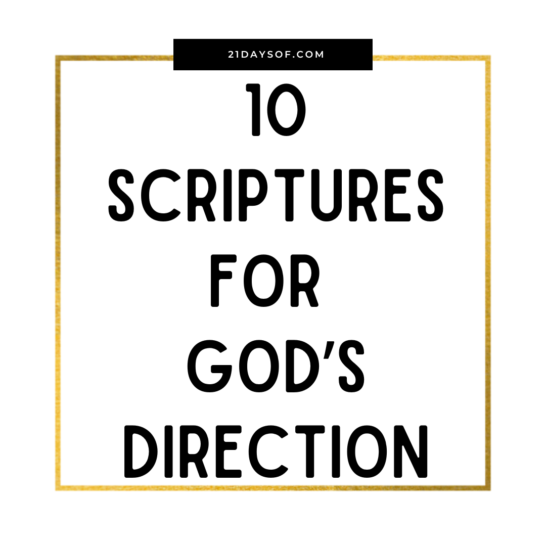 10 Scriptures To Read When You Need Direction From God – 21daysof.com