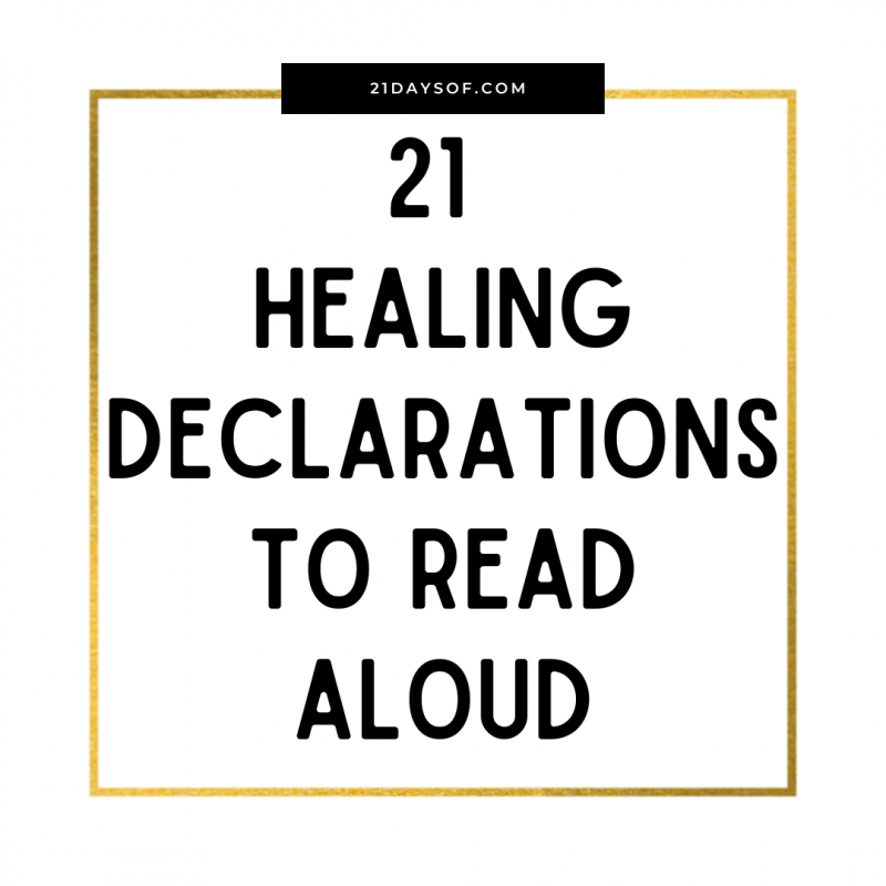 21 Healing Declarations and Scriptures – 21daysof.com