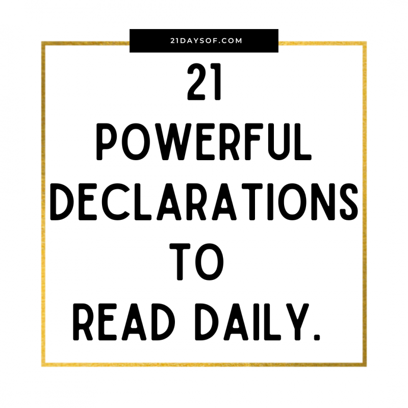 21 Powerful Declarations To Read Daily – 21daysof.com